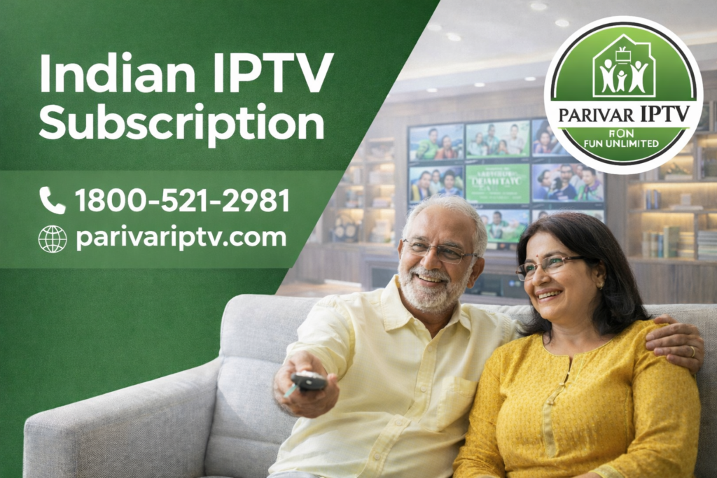 Premium Indian IPTV Subscription Service | Parivar IPTV